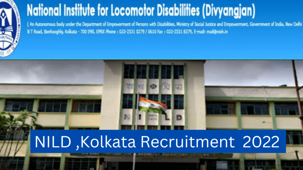 NILD Recruitment 2022 | NILD , Kolkata Recruitment